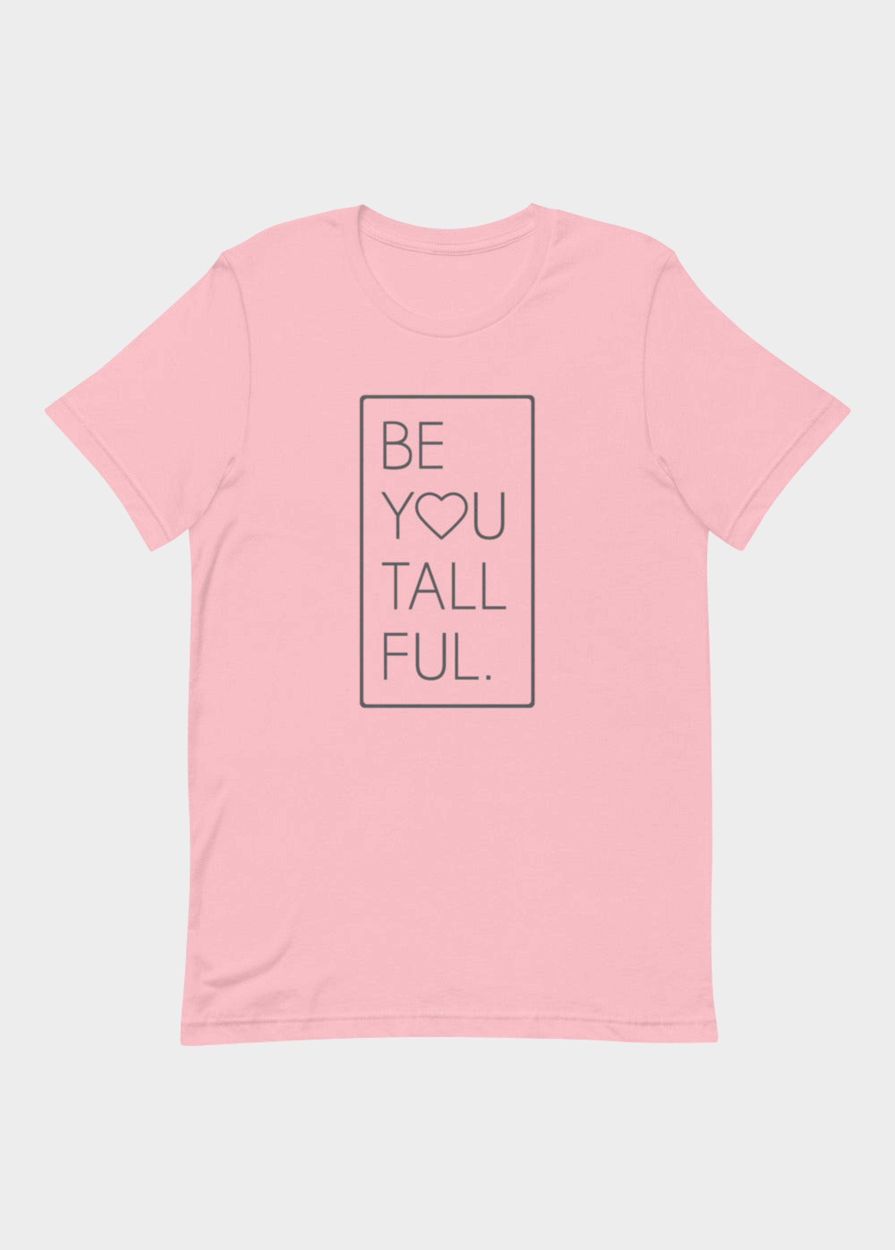 Be-You-Tall-Ful T-Shirt | Tall Reali-tees – Tall Size